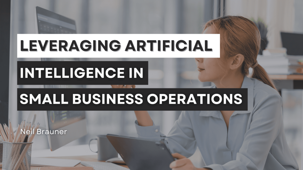 Leveraging Artificial Intelligence In Small Business Operations - Neil ...